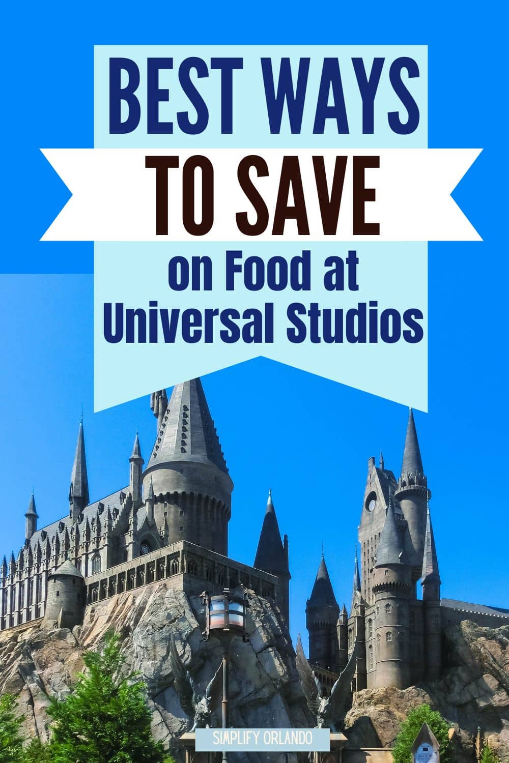Save Money on Food at Universal Studios Orlando - simplifyorlando.com