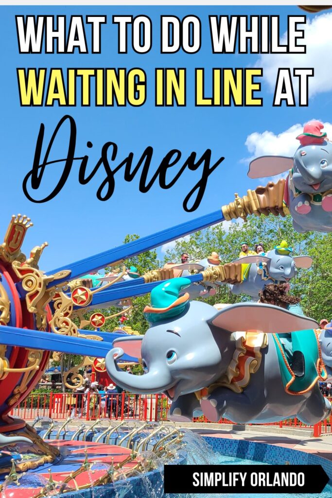 What to do While Waiting in Line at Disney - simplifyorlando.com